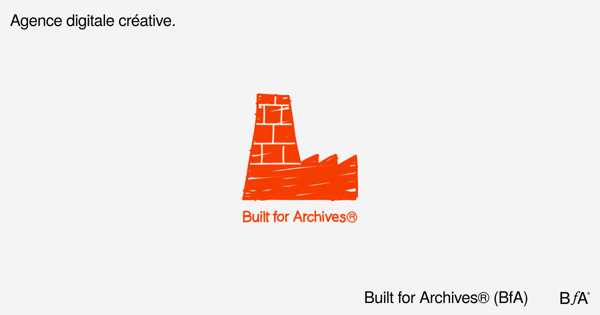 Built for Archives - Agence Digitale Créative
